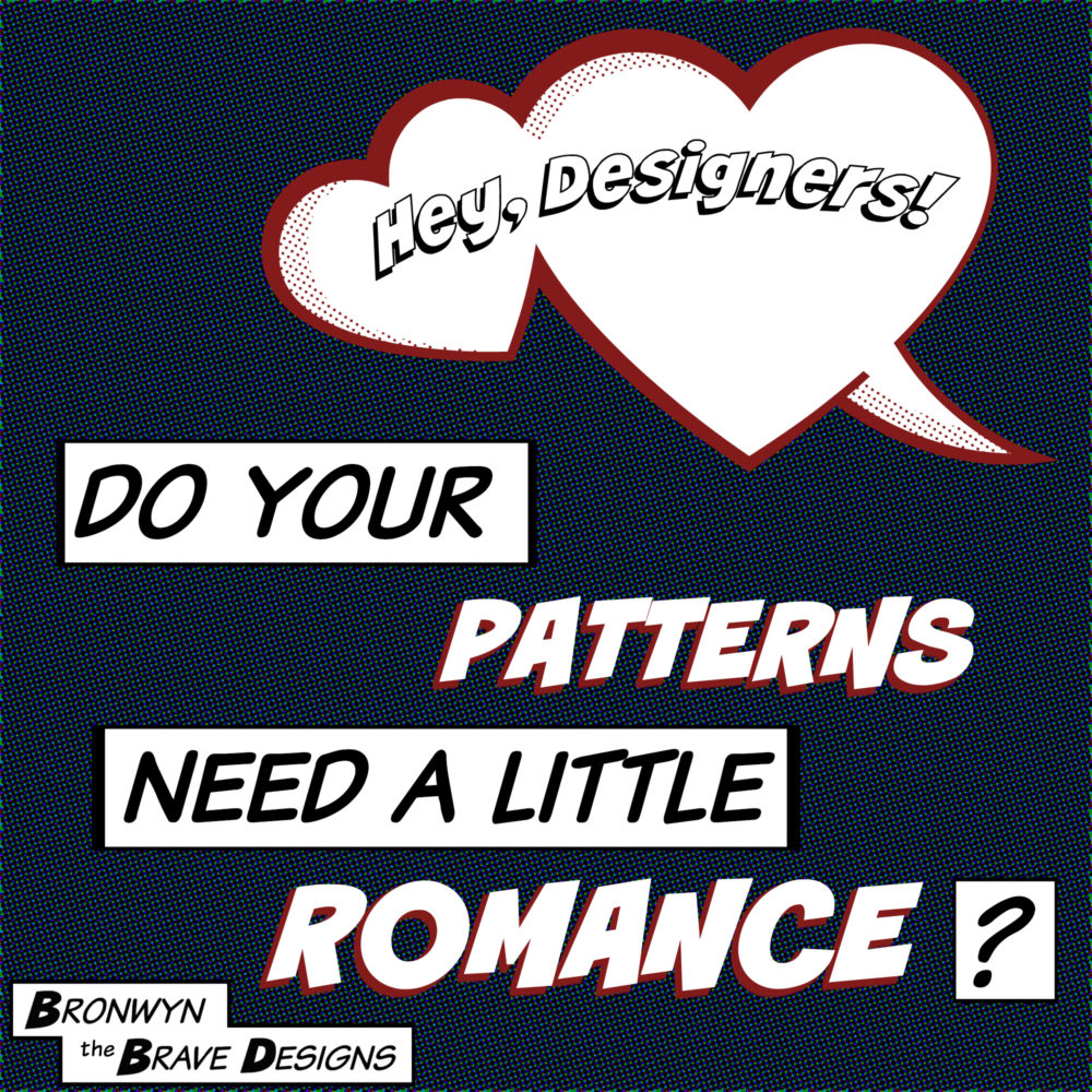Pattern Romance – Bronwyn the Brave Designs
